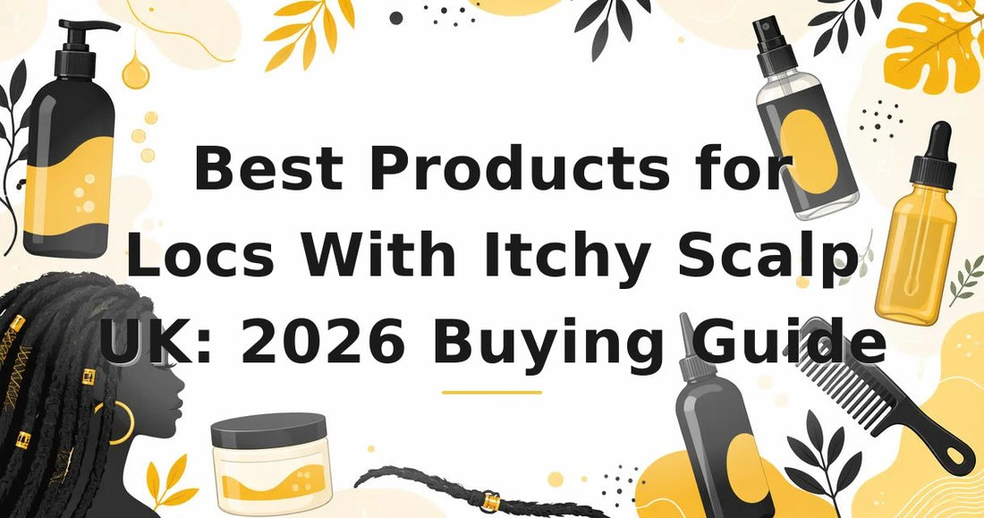Best Products for Locs With Itchy Scalp UK: 2026 Buying Guide – That ...